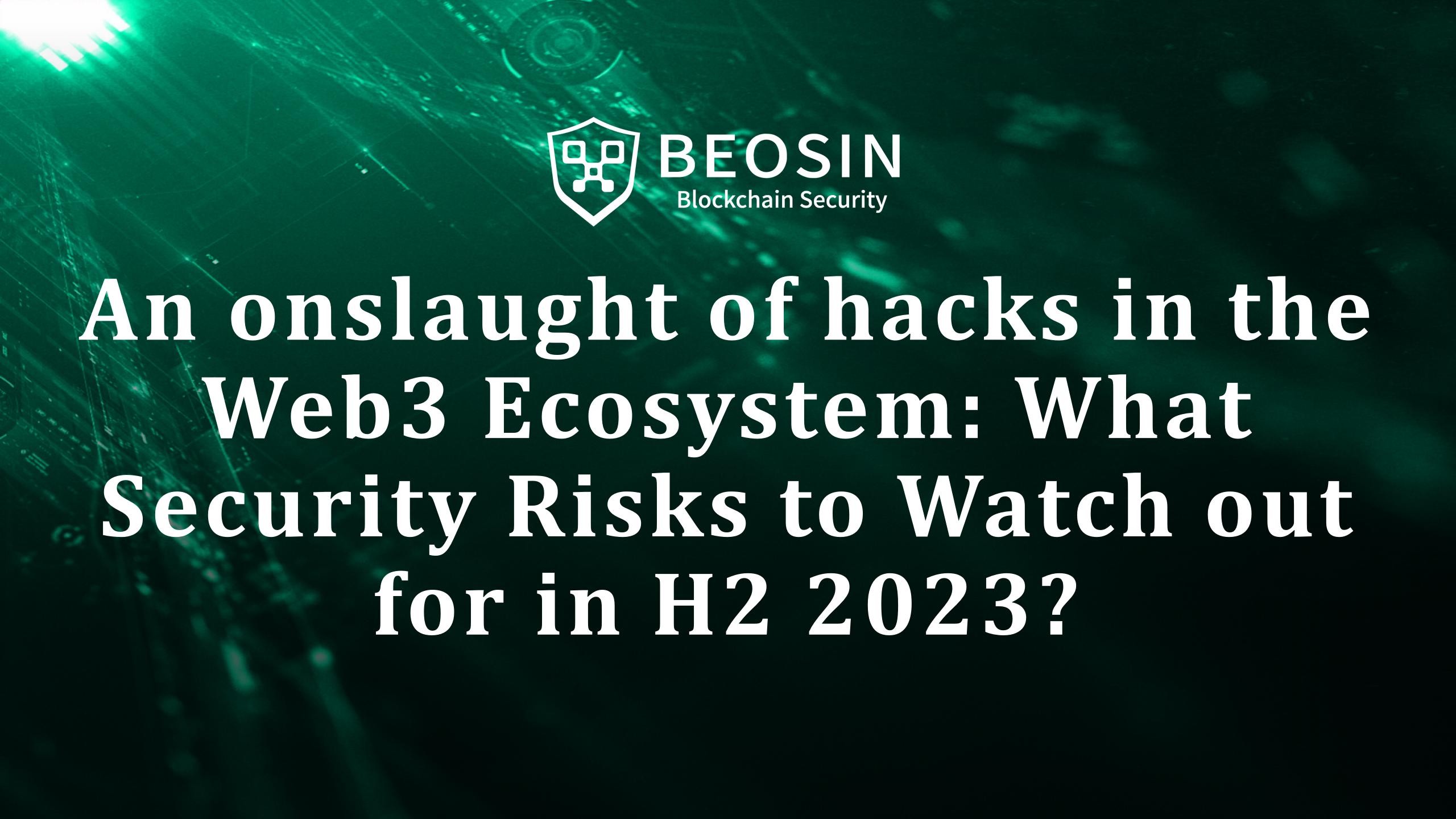 An onslaught of hacks in the Web3 Ecosystem: What Security Risks to ...