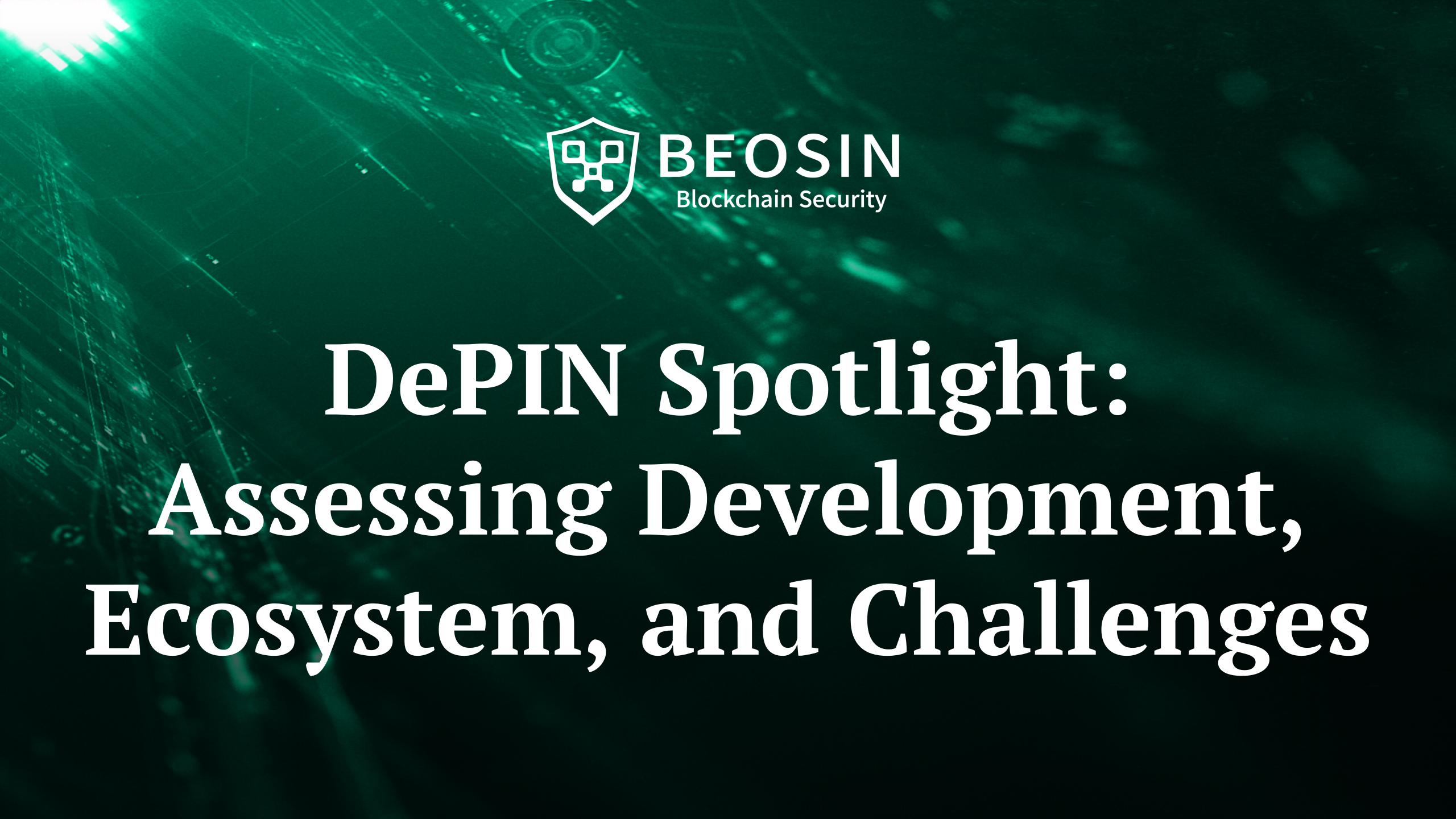 DePIN Spotlight: Assessing Development, Ecosystem, and Challenges-Beosin